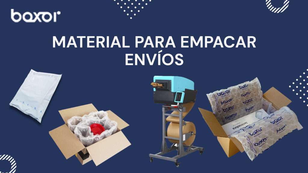 Material para empacar envios consideraciones - Boxor